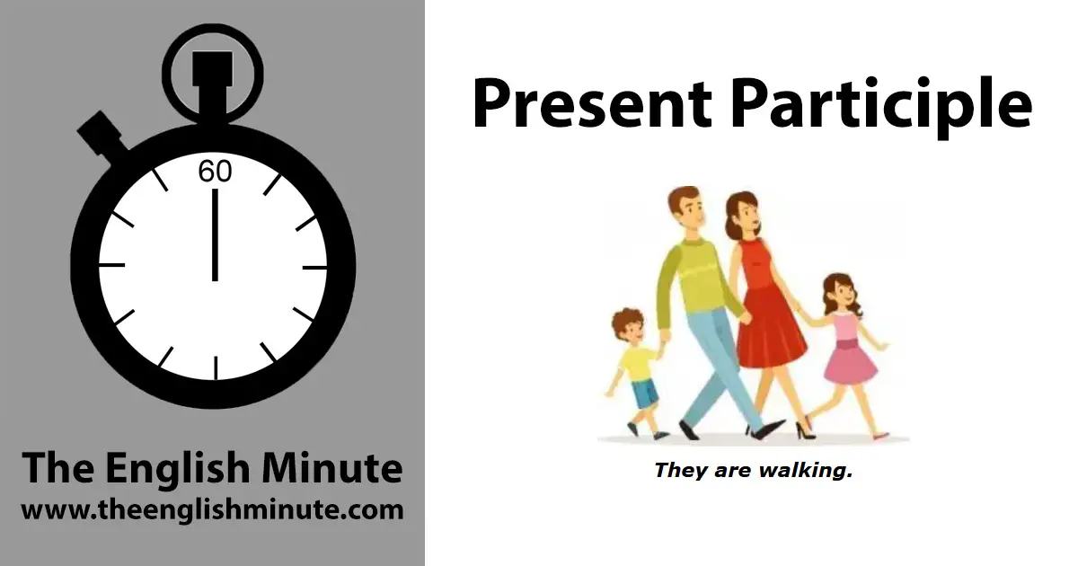 The Present Participle | The English Minute